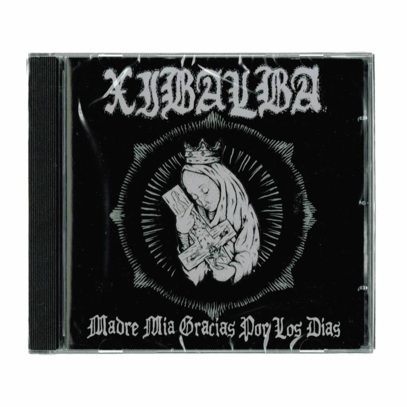 XIBALBA “madre mia gracias por los dias” – BDHW